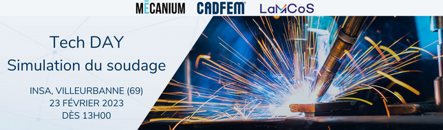 TECH DAY CADFEM :Simulation Du Soudage - Essais Simulations & Mesures